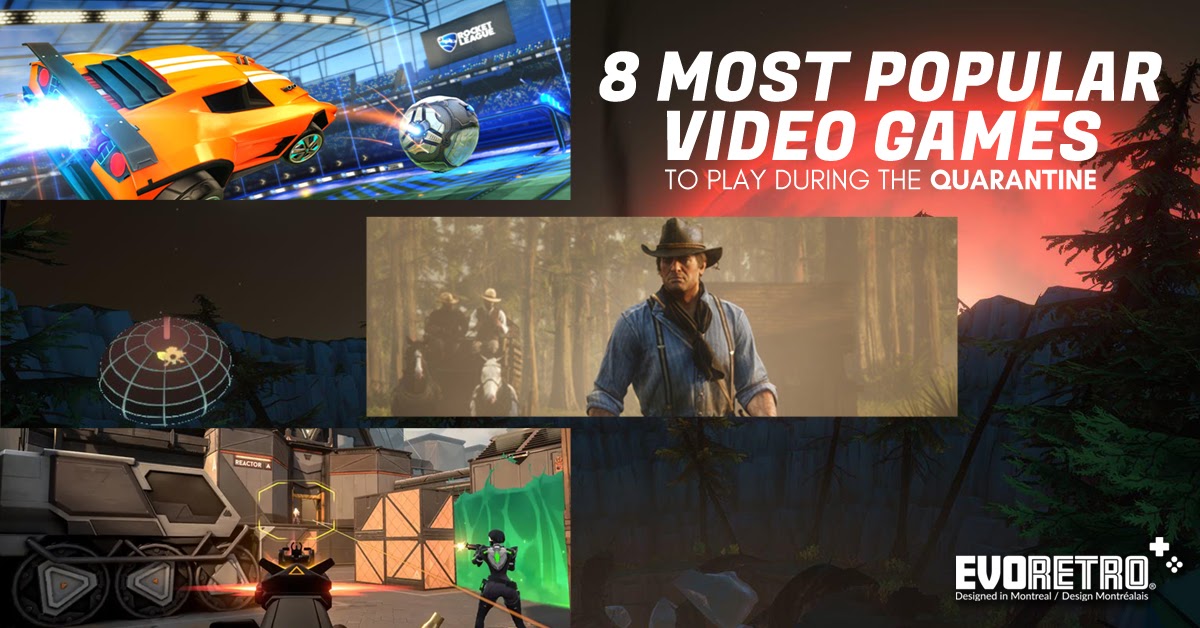 8 Most Popular Games to Play During Quarantine – EVORETRO Canada