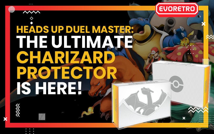 HEADS UP DUEL MASTER: THE ULTIMATE CHARIZARD PROTECTOR IS HERE ...